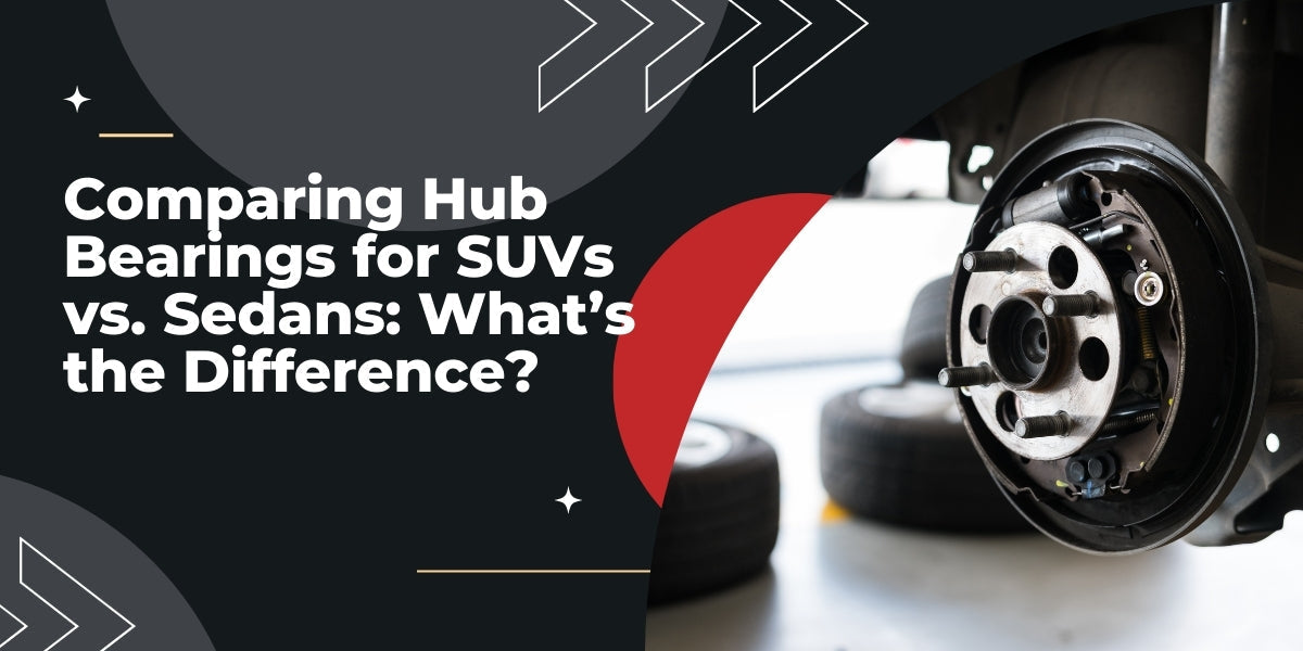 Hub Bearings for SUVs vs. Sedans: Key Differences – Eparts