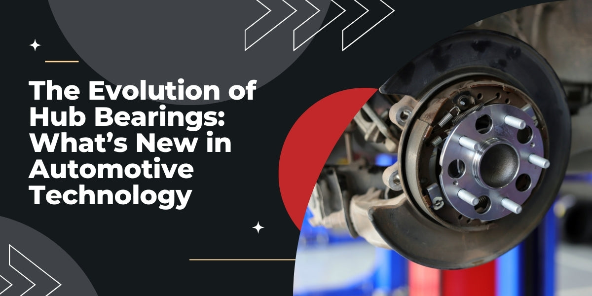 Evolution of Hub Bearings |Innovation| Automotive Technology – Eparts